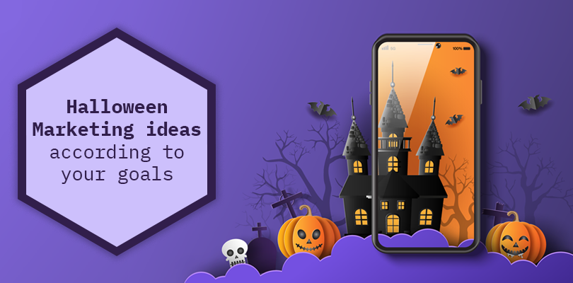 Best Halloween Marketing Ideas According to Your Goals