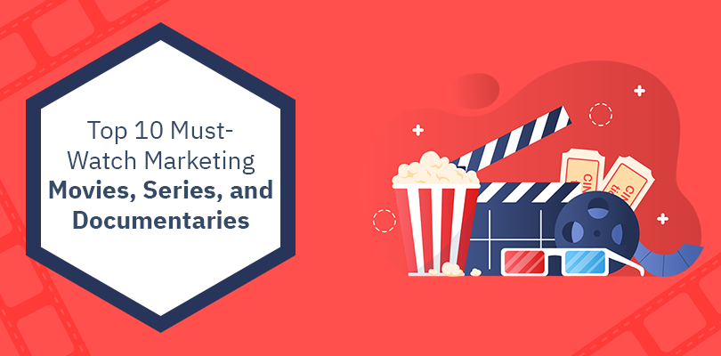 Top 10 Must-Watch Marketing Movies, Series, and Documentaries