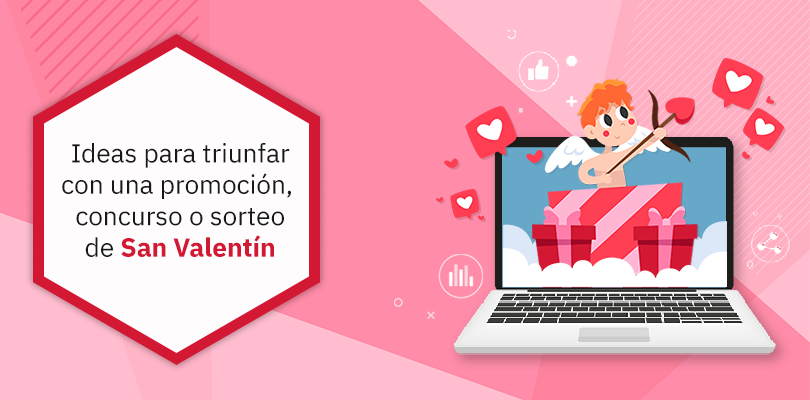 Ideas para triunfar con una promoción o sorteo de San Valentín