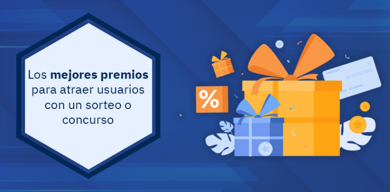 Los mejores premios para atraer usuarios con un sorteo o concurso