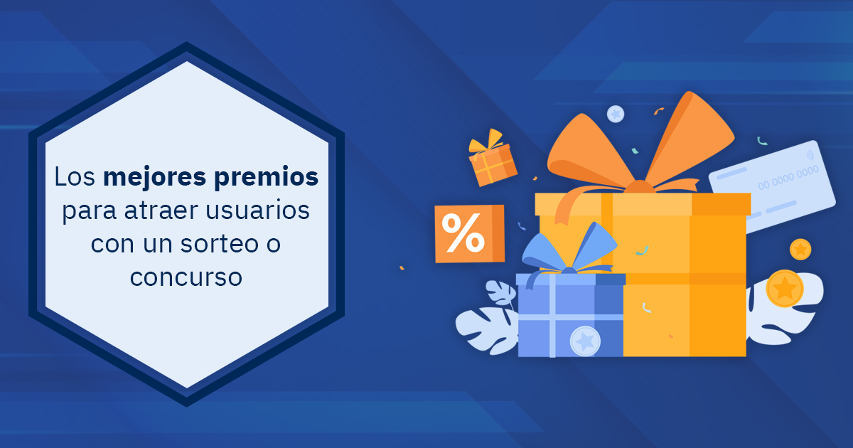 Los mejores premios para atraer usuarios con un sorteo o concurso