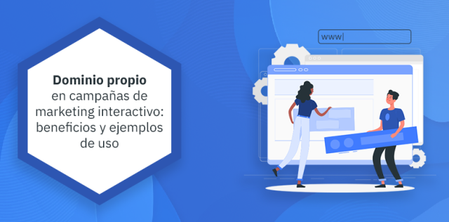 Dominio propio en campañas de marketing interactivo