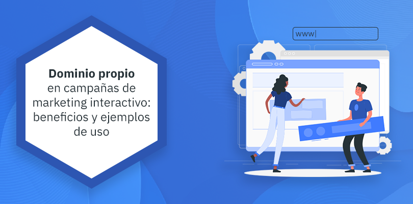 Dominio propio en campañas de marketing interactivo